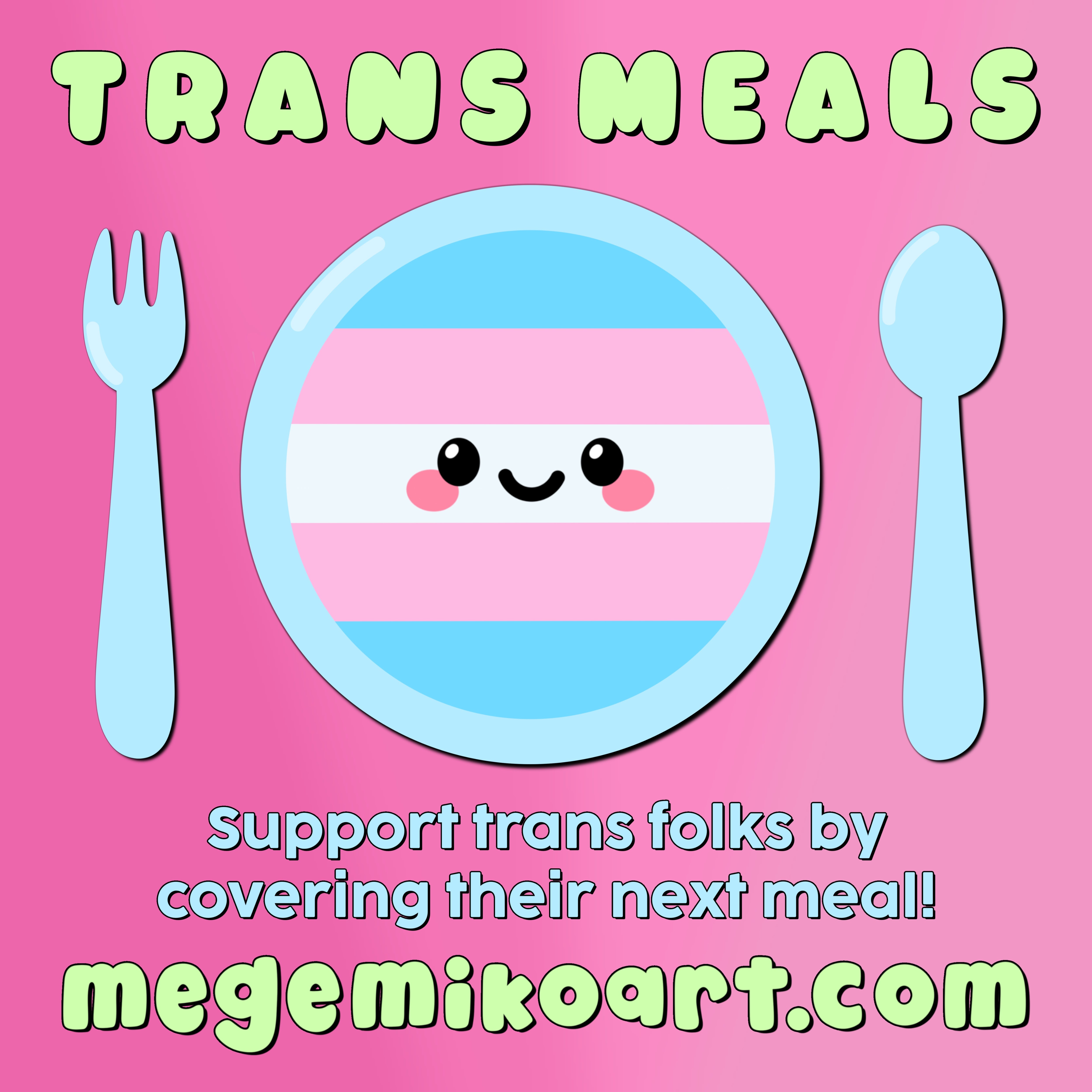 TRANS MEALS - Support Trans Folks by Covering Their Next Meal – MegEmikoArt